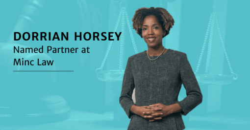 Dorrian Horsey Named Partner at Minc Law