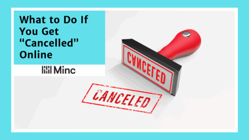 What to Do If You Get Cancelled Online | Minc Law